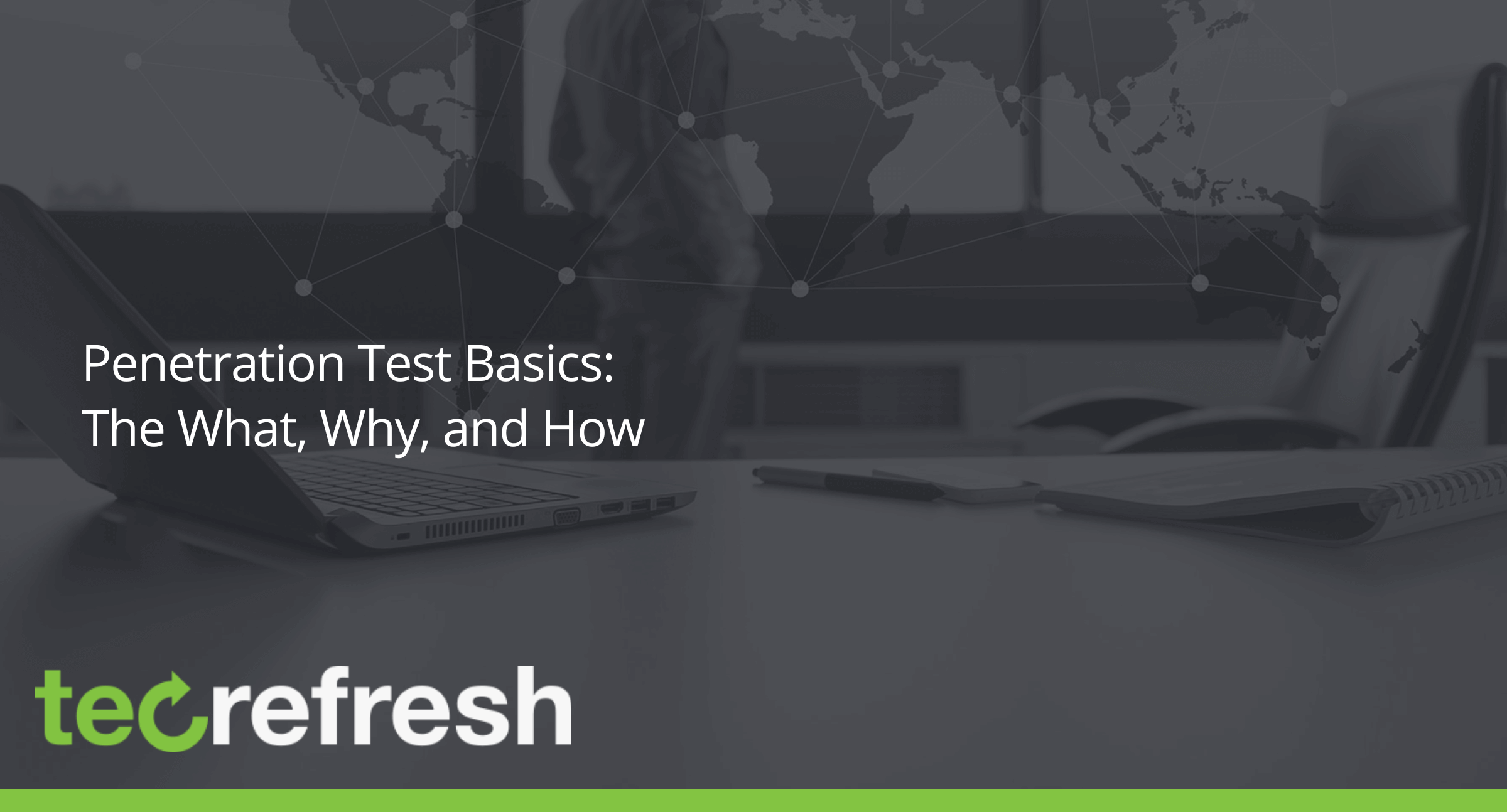 Penetration Test Basics: The What, Why, and How